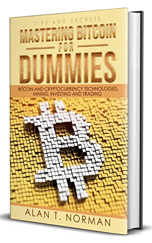 Mastering Bitcoin for Starters: Bitcoin and Cryptocurrency Technologies ...