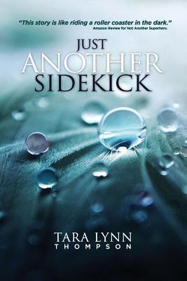 Just Another Sidekick (The Another Series) by Tara Lynn Thompson ...