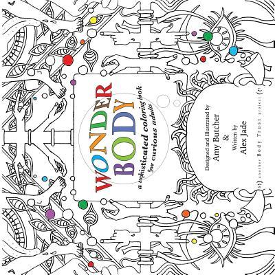 Wonder Body: A Sophisticated Coloring Book for Curious Adults by Amy ...