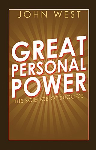 Great Personal Power: The Science Of Success by John West | Goodreads