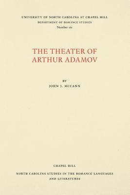 The Theater of Arthur Adamov by John J. McCann | Goodreads