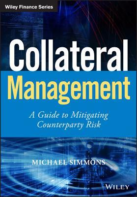 Collateral Management: A Guide to Mitigating Counterparty Risk by ...