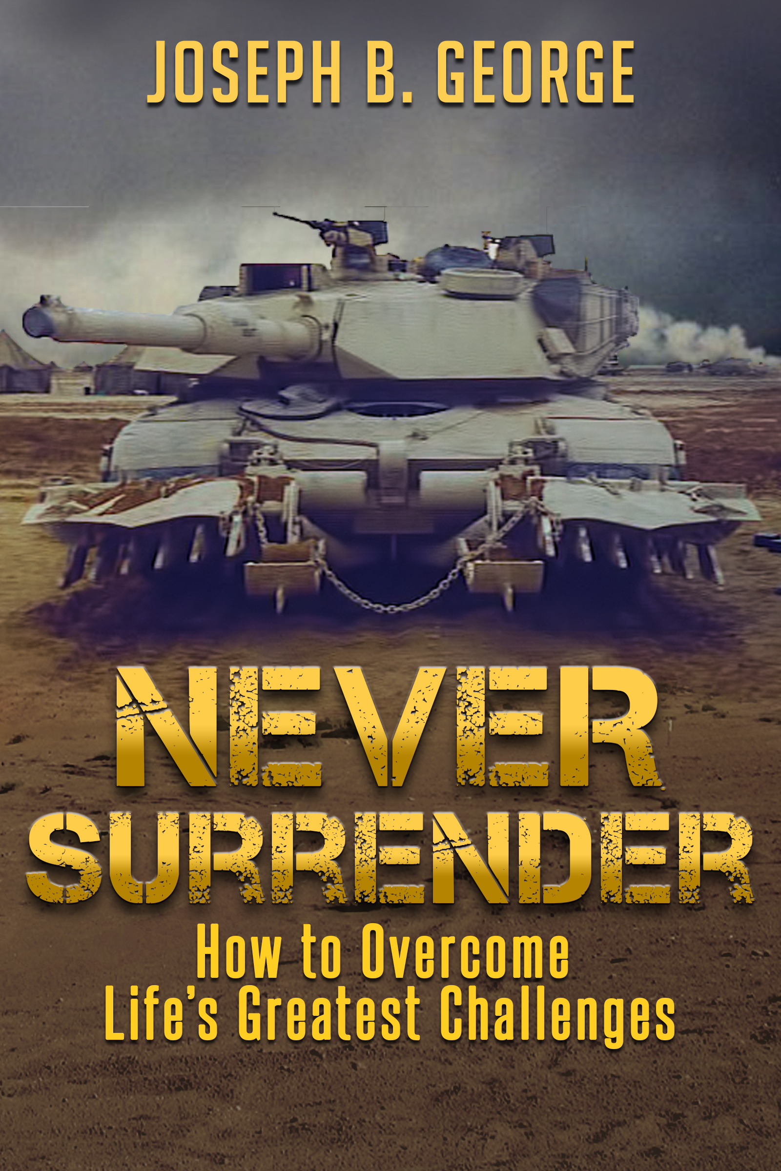 Never Surrender: How to Overcome Life's Greatest Challenges by Joseph B ...