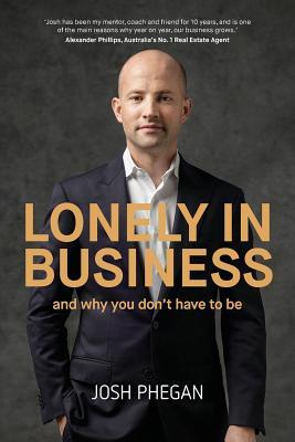 Lonely In Business by Mr Josh Phegan | Goodreads