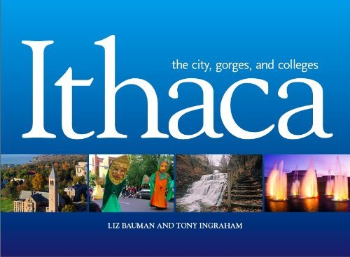 Ithaca - The City, Gorges, and Colleges by Liz Bauman | Goodreads