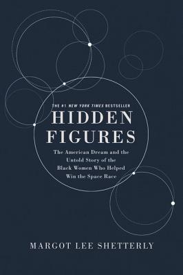 Hidden Figures: The American Dream and the Untold Story of the Black ...