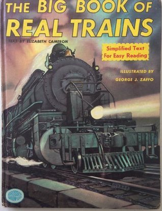 The Big Book Of Real Trains by Elizabeth Cameron | Goodreads