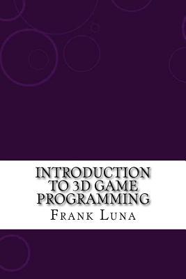Introduction to 3D Game Programming by Frank Luna | Goodreads