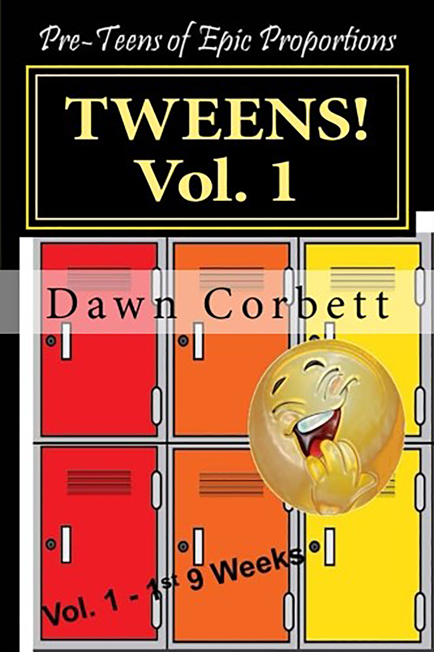 Tweens! Pre-Teens of Epic Proportions by Dawn Corbett | Goodreads