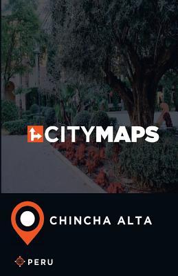 City Maps Chincha Alta Peru by James McFee | Goodreads