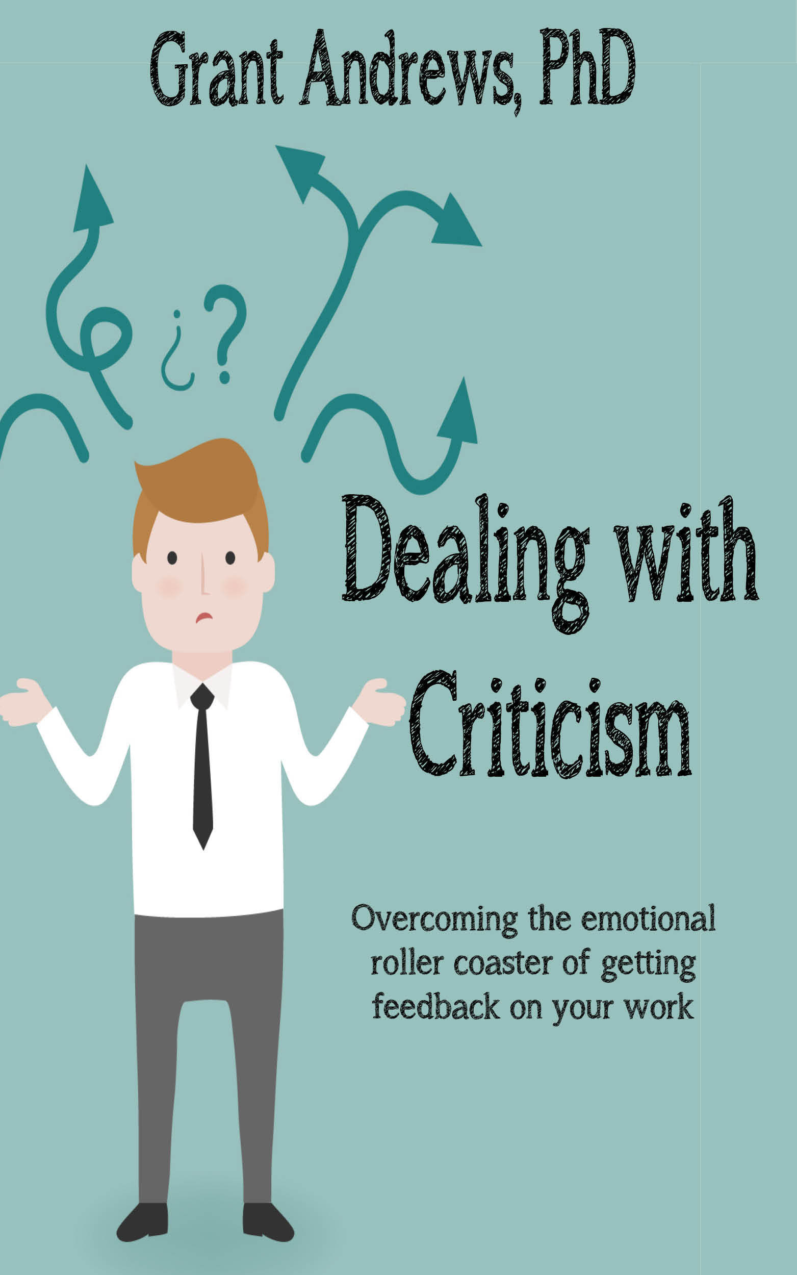 Dealing with Criticism: Overcoming the Emotional Roller Coaster of ...