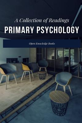 Primary Psychology: A Collection of Readings by Open Knowledge Books ...
