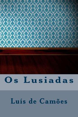 Os Lusiadas by Luís de Camões | Goodreads