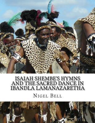 Isaiah Shembe's Hymns and the Sacred Dance in Ibandla Lamanazaretha by ...