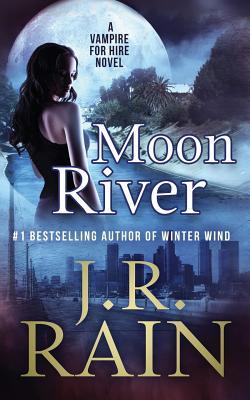 Moon River (Vampire for Hire) by J.R. Rain | Goodreads