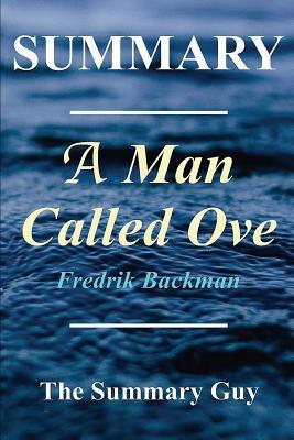 Summary - A Man Named Ove: Book By Fredrik Backman by The Summary Guy ...
