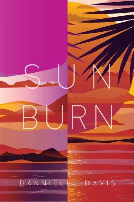Sun Burn by Dannielle Davis | Goodreads