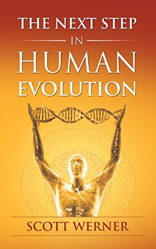 The Next Step in Human Evolution by Scott Werner | Goodreads