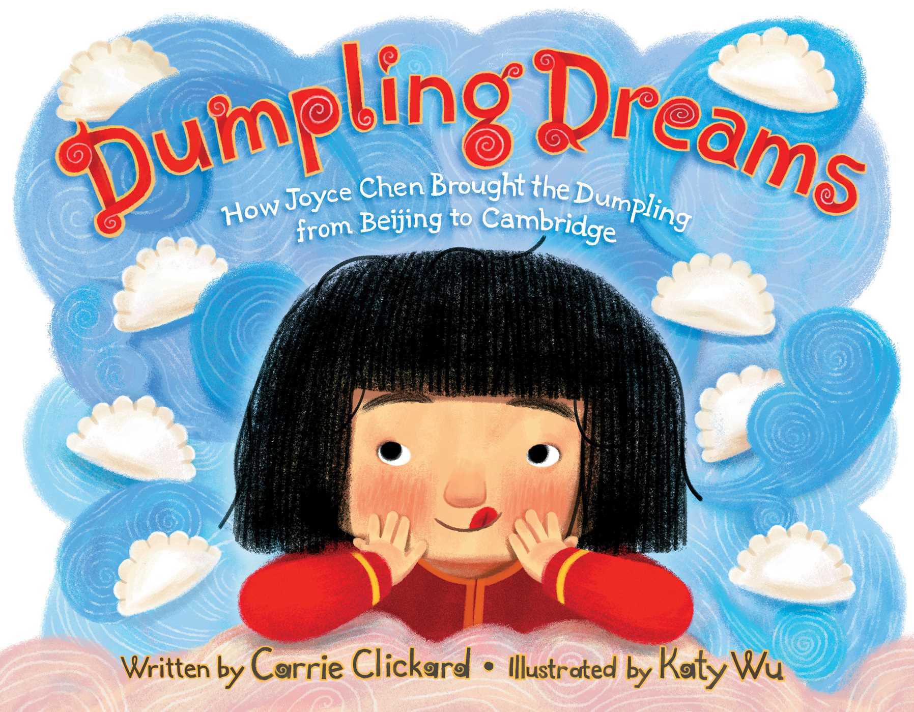 Dumpling Dreams: How Joyce Chen Brought the Dumpling from Beijing to ...