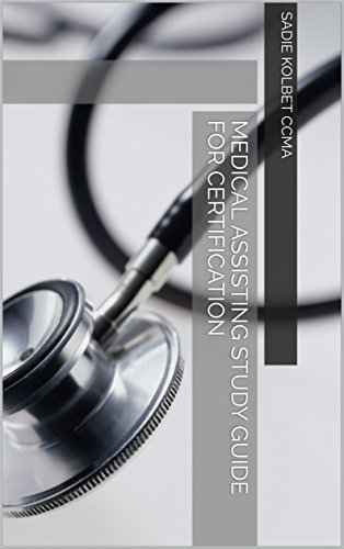 Medical Assisting Study Guide for Certification by Sadie Kolbet | Goodreads