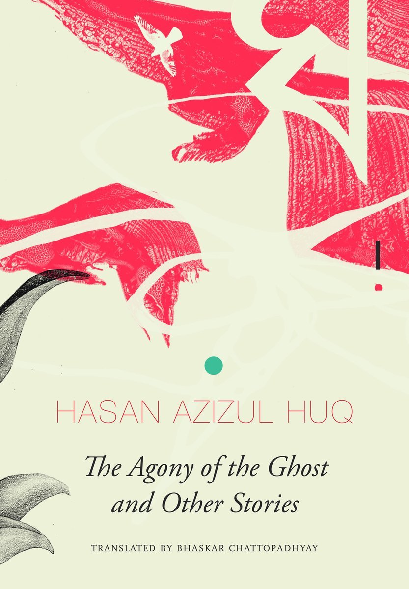 The Agony of the Ghost: And Other Stories by Hasan Azizul Huq | Goodreads