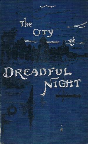 The City of Dreadful Night and Other Poems by James Thomson | Goodreads