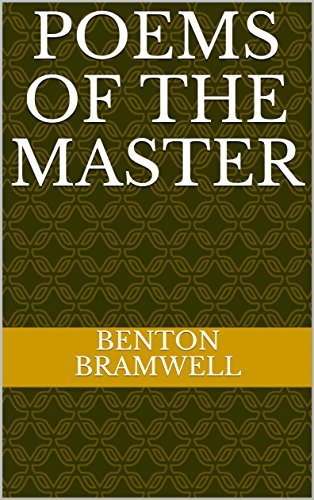 Poems of the Master by Benton Bramwell | Goodreads