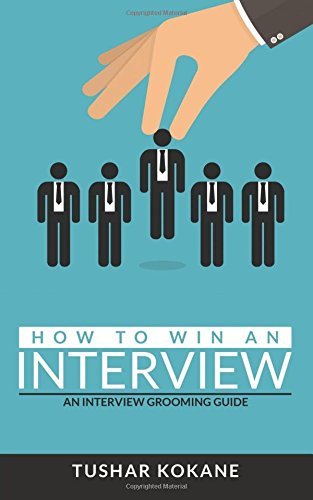 How To Win An Interview by Tushar Kokane | Goodreads
