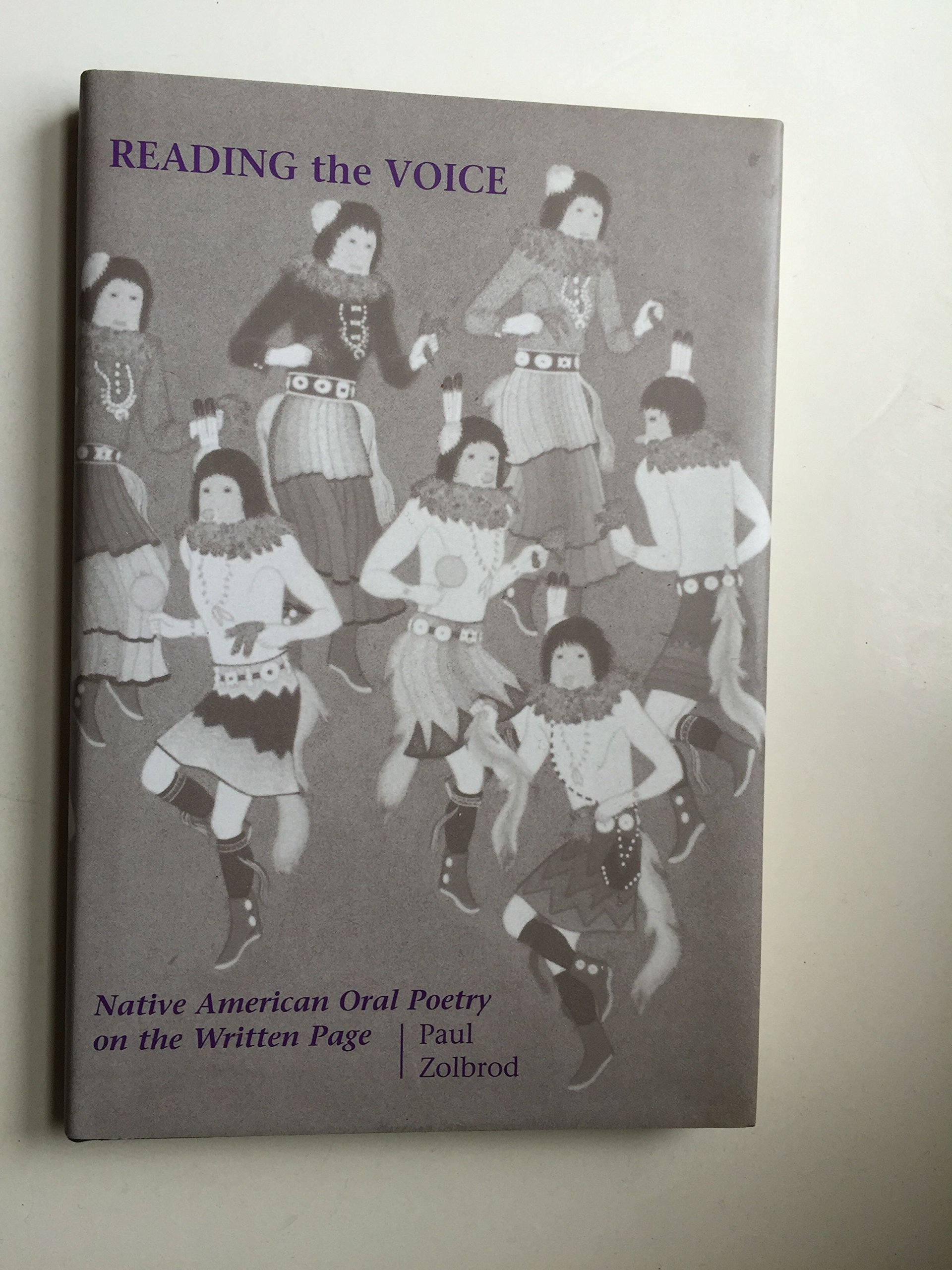 Reading the Voice: Native American Oral Poetry on the Page by Paul G ...