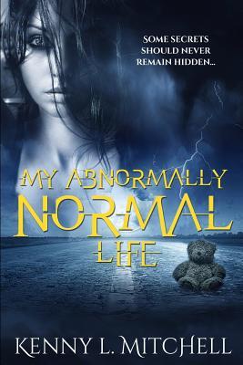 My Abnormally Normal LIfe by Kenny L Mitchell | Goodreads