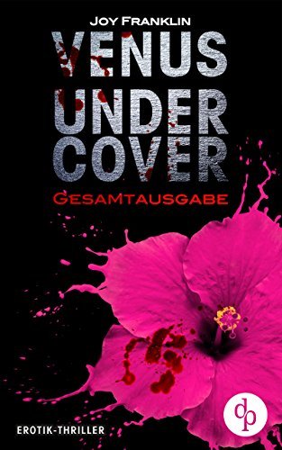 Venus Undercover: Gesamtausgabe (Thriller) by Joy Franklin | Goodreads