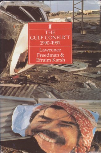 THE GULF CONFLICT 1990-1991. by Lawrence & Efraim Karsh. Freedman ...