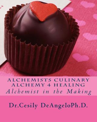 Alchemists Culinary Alchemy 4 Healing: Alchemist in the Making ...