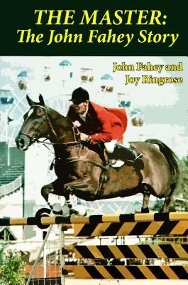 The Master: The John Fahey Story by John Fahey | Goodreads