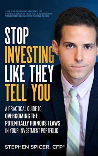 Stop Investing Like They Tell You: A Practical Guide to Overcoming the ...