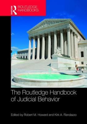 The Routledge Handbook of Judicial Behavior by Robert M. Howard | Goodreads