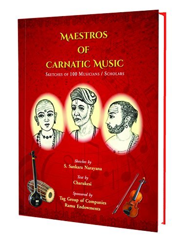 Maestros of Carnatic Music: Sketches of 100 Musicians/Scholars by S ...
