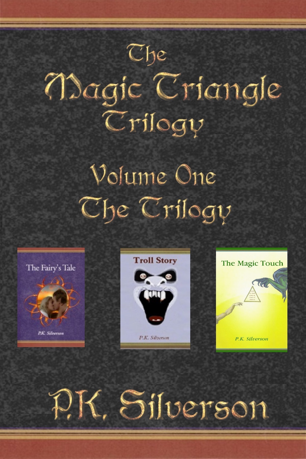 The Magic Triangle Trilogy: Volume One - The Trilogy by P.K. Silverson ...