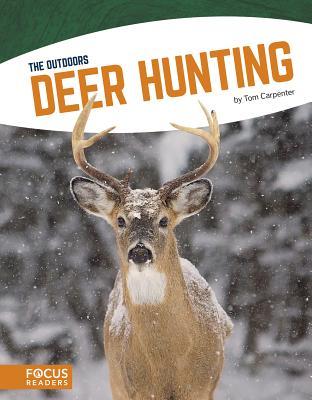 Deer Hunting (The Outdoors (Library Bound Set of 8)) by Tom Carpenter ...