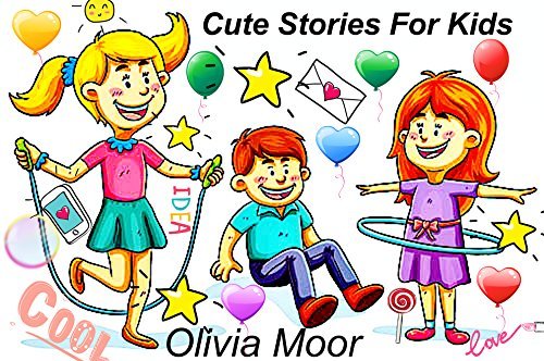 Cute Stories For Kids by Olivia Moor | Goodreads