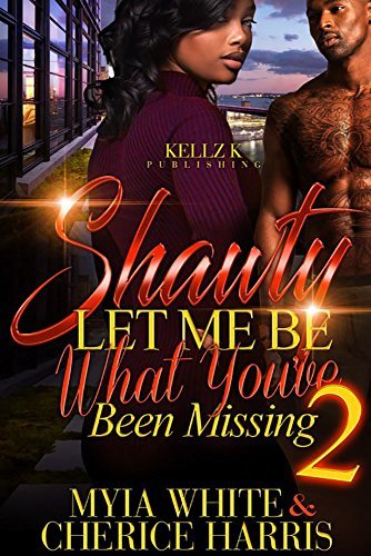 Shawty Let Me Be What You've Been Missing 2 by Cherice Harris | Goodreads