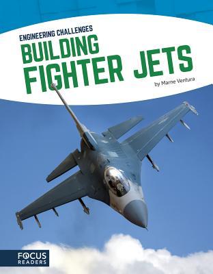 Building Fighter Jets (Engineering Challenges by Marne Ventura | Goodreads