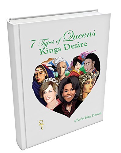 7 Types of Queens, Kings Desire by King Kevin Dorival | Goodreads