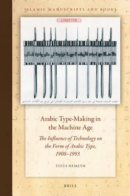 Arabic Type-Making in the Machine Age: The Influence of Technology on ...