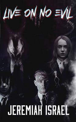 Live On No Evil by Jeremiah Israel | Goodreads
