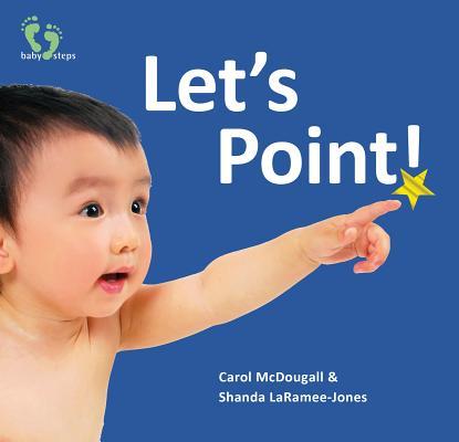 Let's Point! (Baby Steps) by Shanda LaRamee-Jones | Goodreads