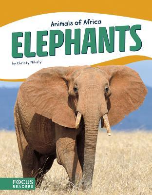 Elephants (Animals of Africa (Paperback Set of 10)) by Christy Mihaly ...