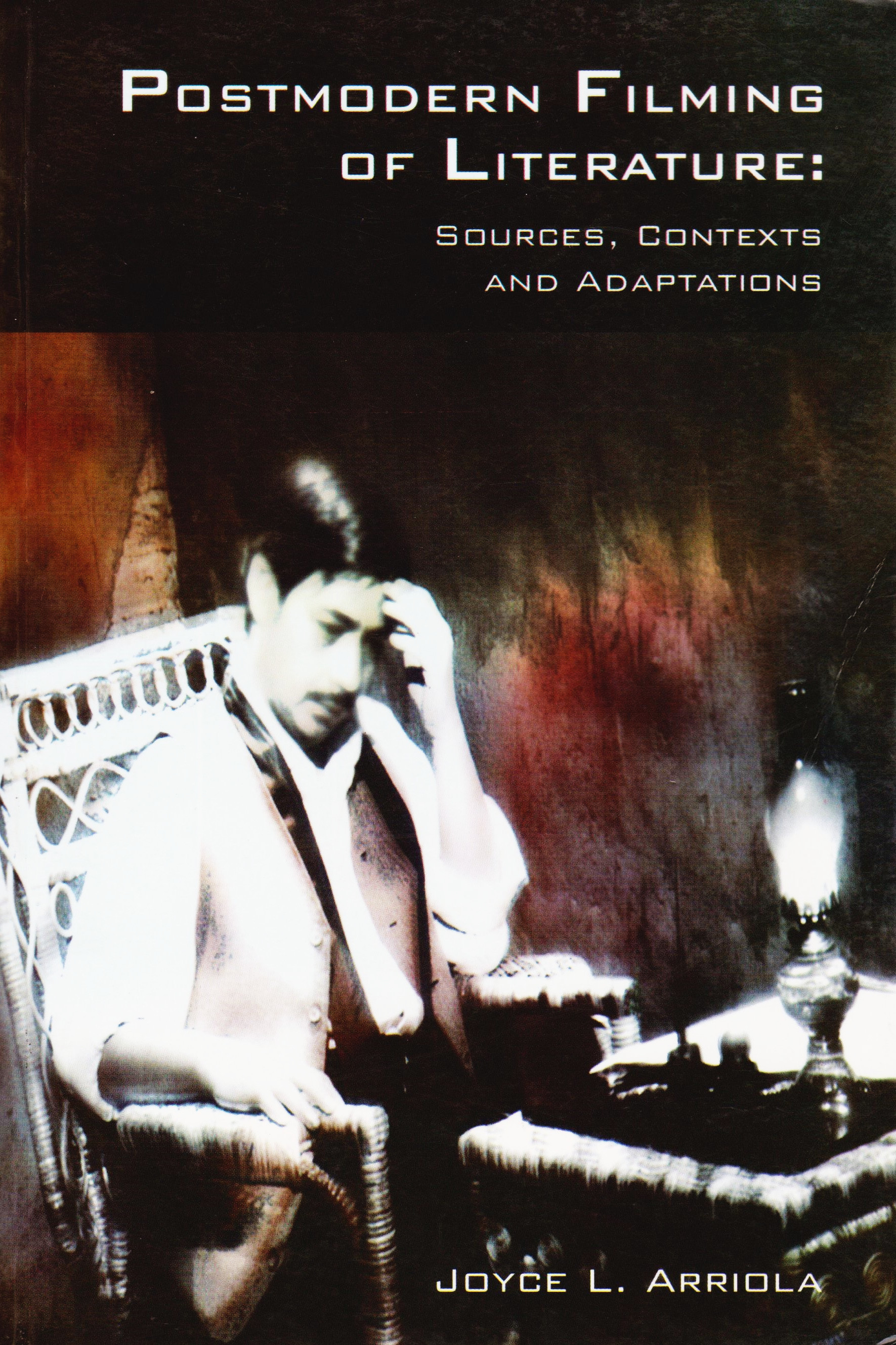 Postmodern Filming of Literature: Soources, Contexts and Adaptations by ...