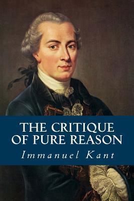 The Critique of Pure Reason by Immanuel Kant | Goodreads