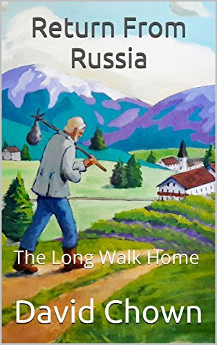 Return From Russia: The Long Walk Home by David Chown | Goodreads